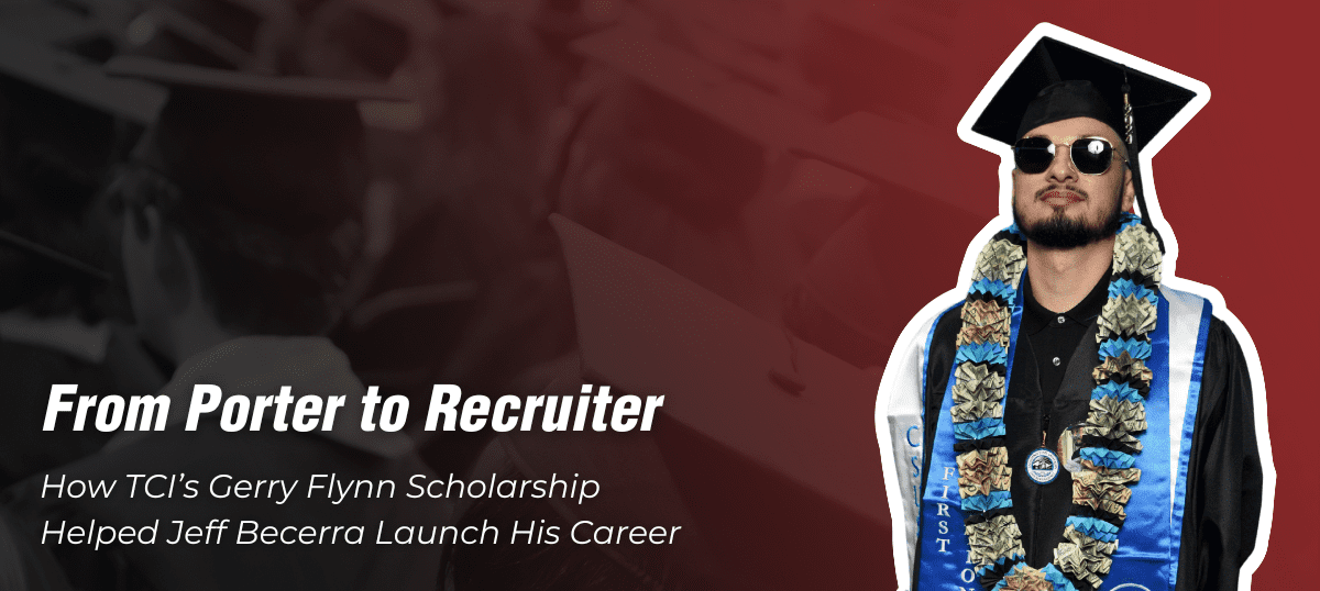 From Porter to Recruiter: How TCI’s Gerry Flynn Scholarship Helped Jeff ...